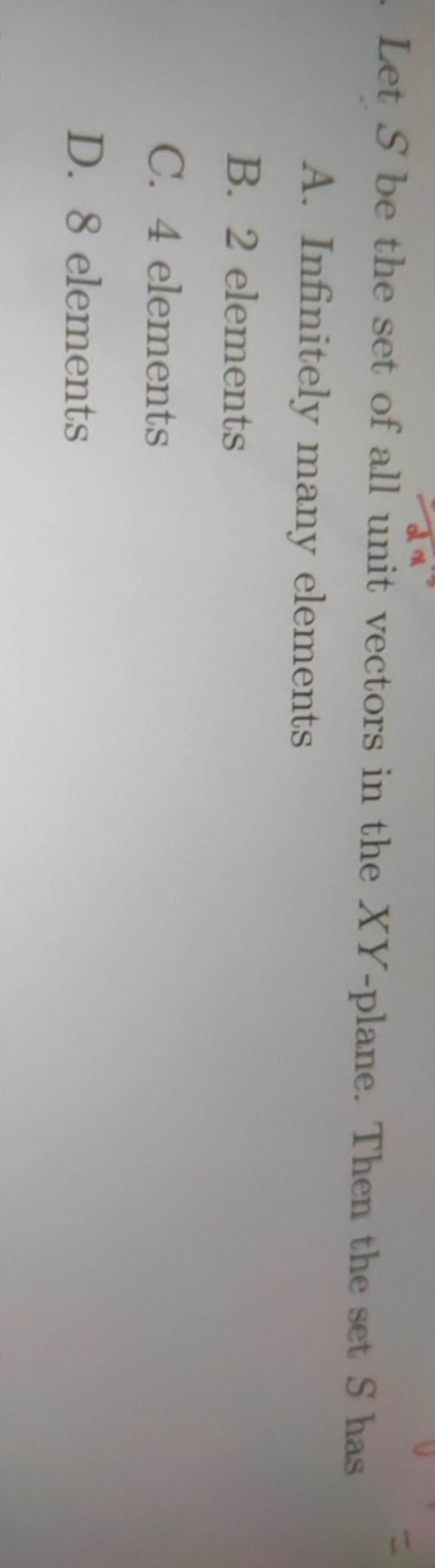 Let S be the set of all unit vectors in the XY-plane. Then the set S has..