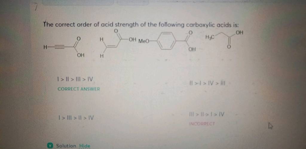 The correct order of acid strength of the following carboxylic acids is: