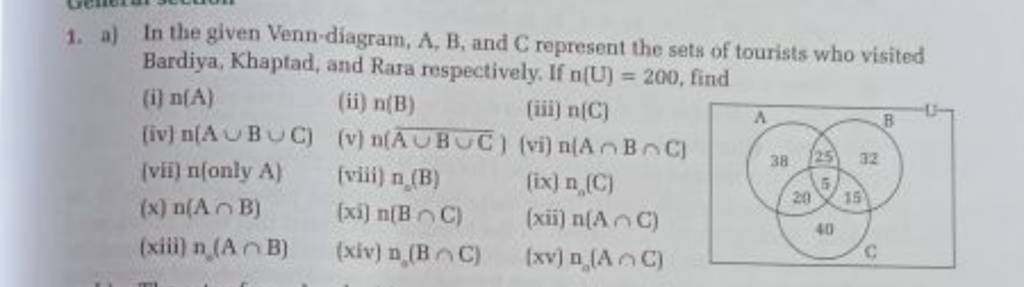 1. a) In the given Venn-diagram, A,B, and C represent the sets of tourist..