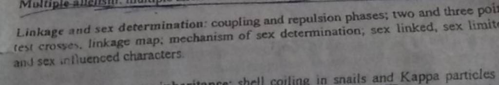Linkage and sex determination: coupling and repulsion phases; two and thr..
