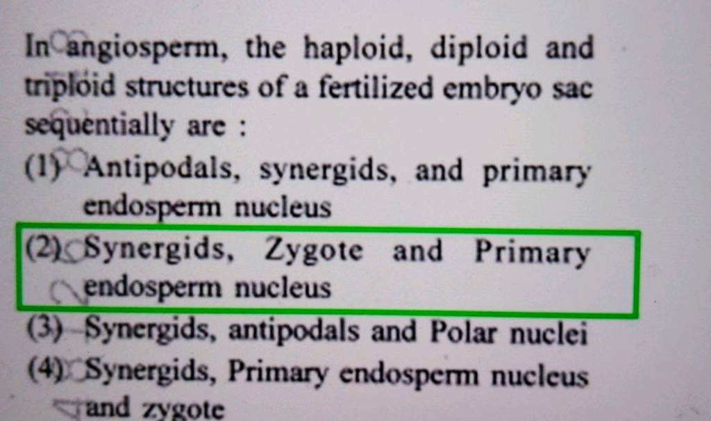 InCangiosperm, the haploid, diploid and triploid structures of a fertiliz..