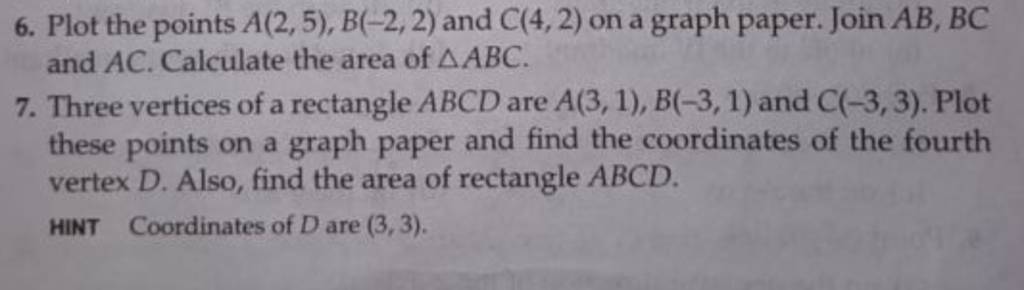 6. Plot the points A(2,5),B(−2,2) and C(4,2) on a graph paper. Join AB,BC..