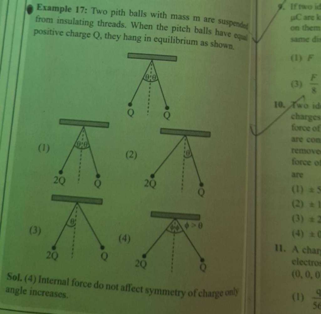 Example 17: Two pith balls with mass m are suspended from insulating thre..