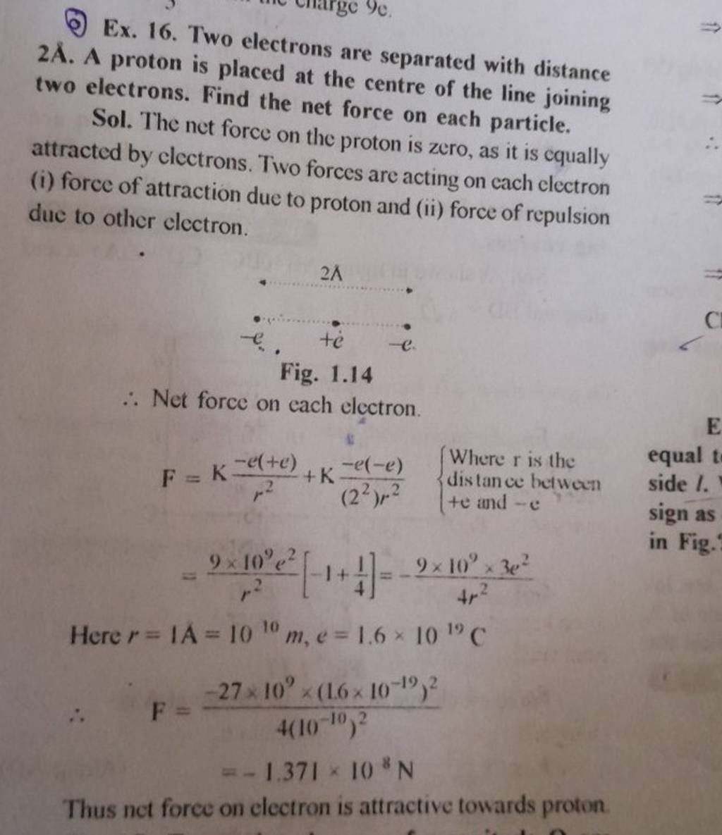 - Ex. 16. Two electrons are separated with distance 2A. A proton is place..