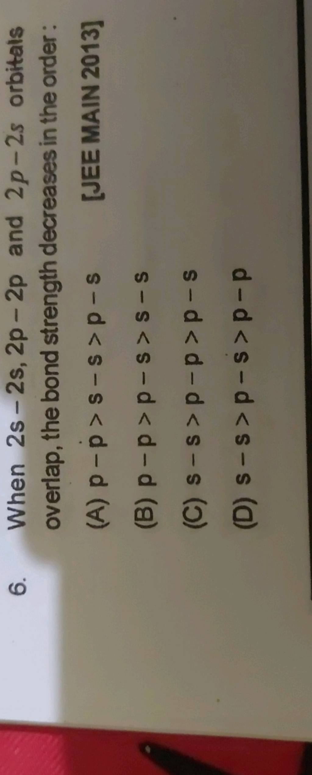 6 When 2s−2s 2p−2p And 2p−2s Orbitals Overlap The Bond Strength Decreas