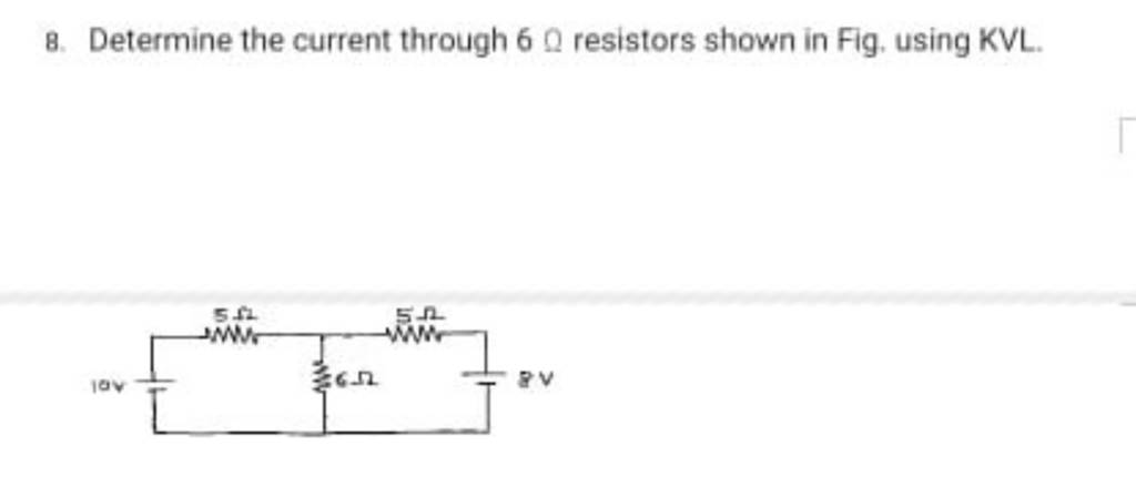 8 Determine The Current Through 6Ω Resistors Shown In Fig Using Kvl