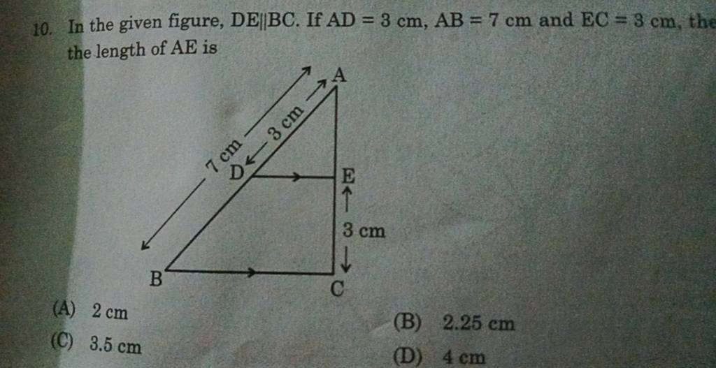 In the given figure, DE∥BC. If AD=3 cm,AB=7 cm and EC=3 cm, the the lengt..