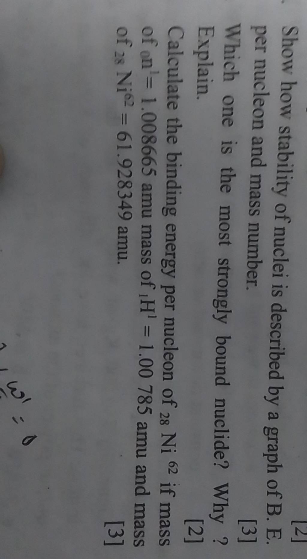 Show how stability of nuclei is described by a graph of B. E. per nucleon..