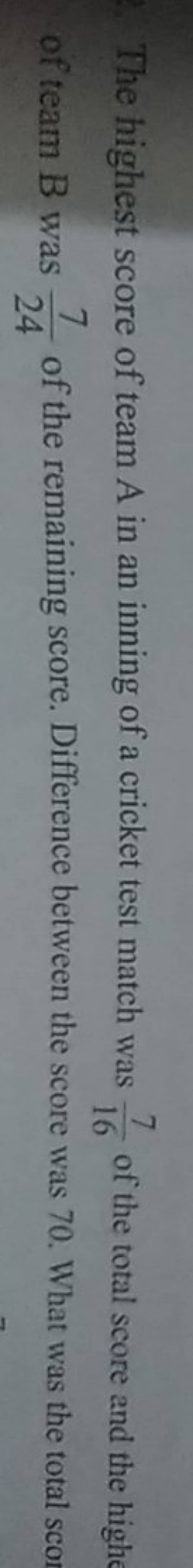 The highest score of team A in an inning of a cricket test match was 167