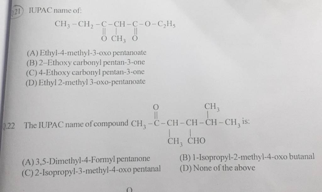 (2.21) IUPAC name of: CCOC(=O)C(C)C(=O)CC | Filo