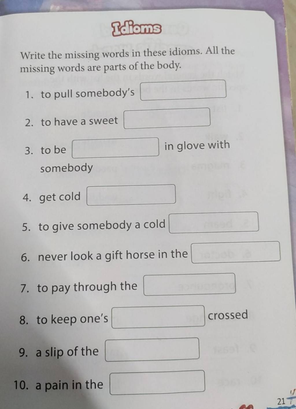 RcPoms Write the missing words in these idioms. All the missing words are..
