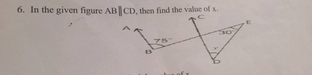 6. In the given figure AB∥CD, then find the value of x. | Filo