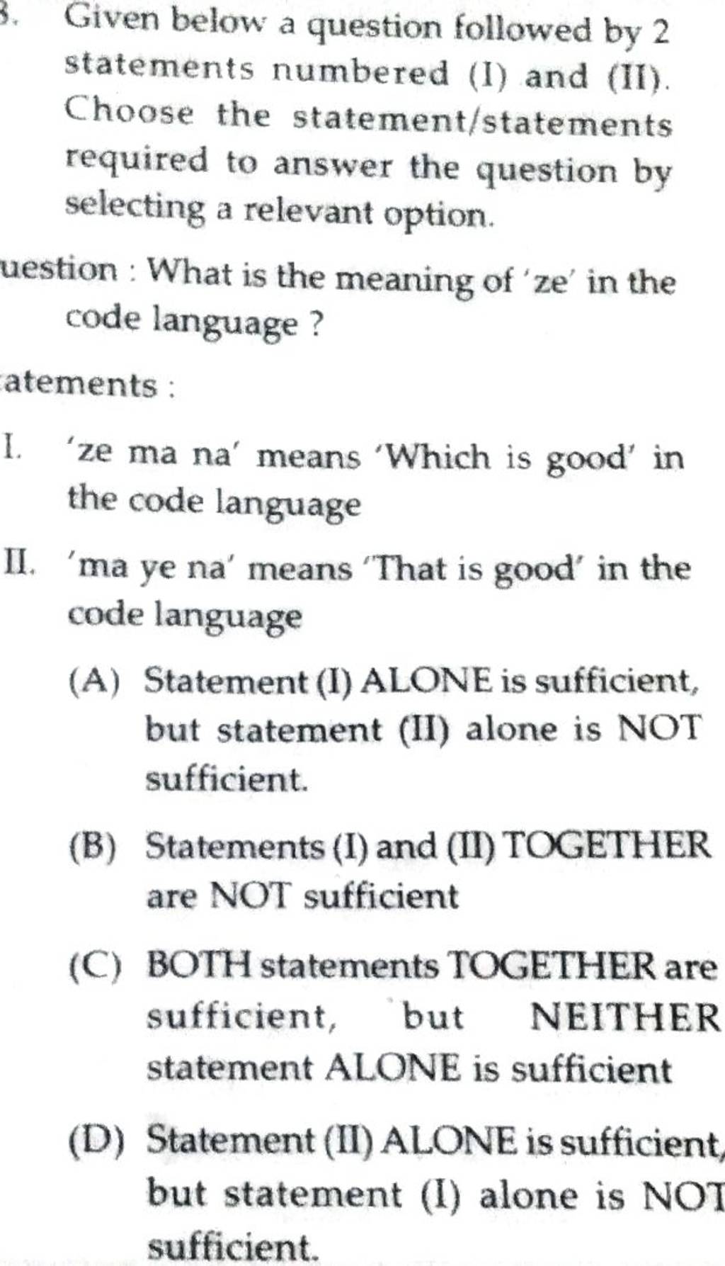 Given below a question followed by 2 statements numbered (I) and (II). Ch..