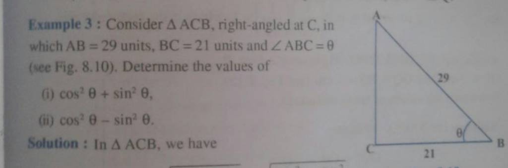 Example 3: Consider ACB, right-angled at C, in which AB=29 units, BC=21