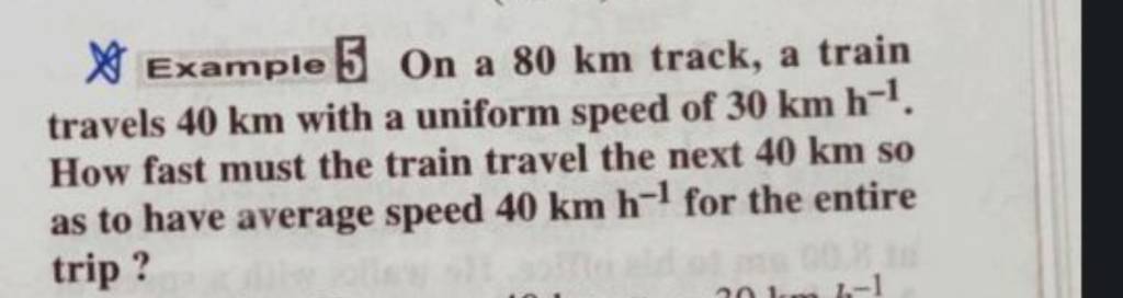 Example 5 On a 80 km track, a train travels 40 km with a uniform speed of..