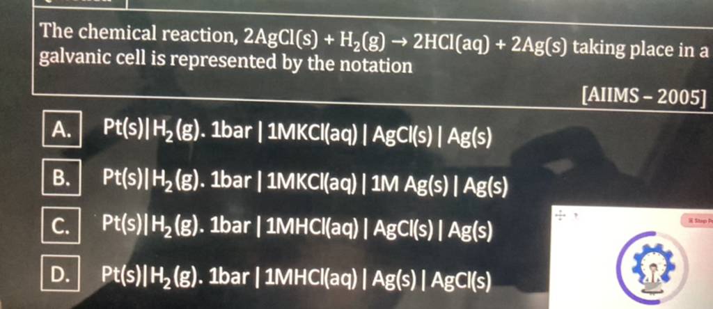 The chemical reaction, 2AgCl(s)+H2 ( g)→2HCl(aq)+2Ag(s) taking place in a..