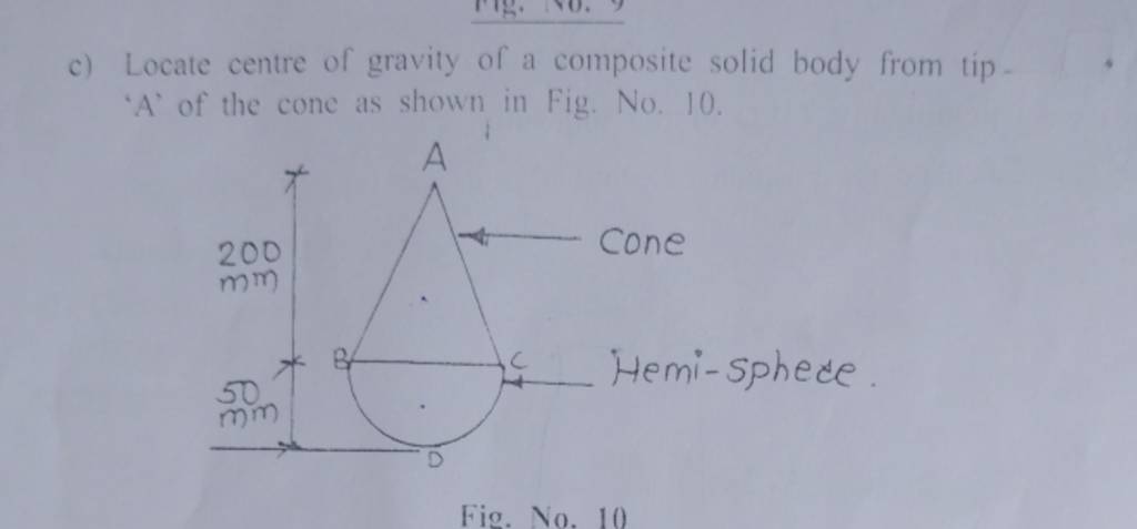 c) Locate centre of gravity of a composite solid body from tip ' A ' of t..