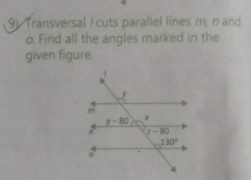 9. Transversal / cuts parallel lines m, n and 0 . Find all the angles mar..