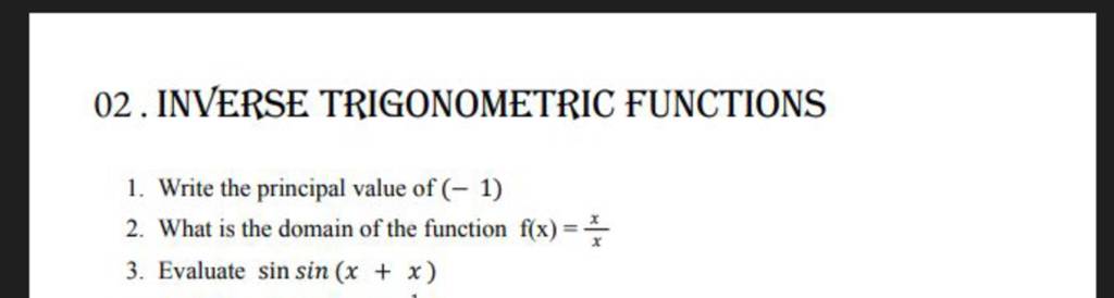 02 . INVERSE TRIGONOMETRIC FUNCTIONS 1. Write the principal value of (−1)..