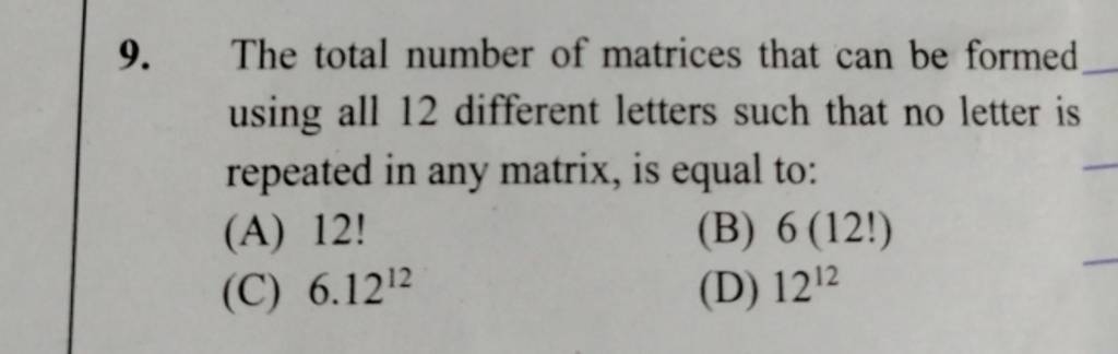 The total number of matrices that can be formed using all 12 different le..