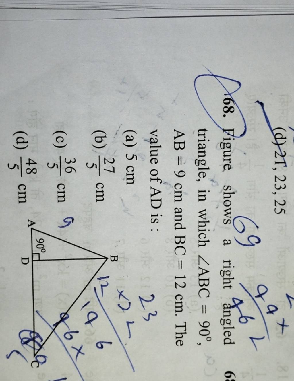 Figure shows a right angled triangle, in which ∠ABC=90∘, AB=9 cm and BC=1..