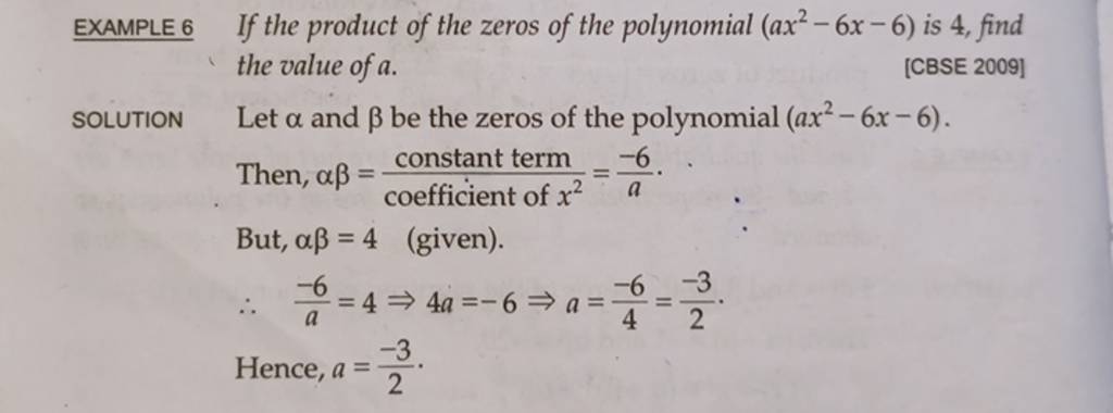 EXAMPLE 6 If the product of the zeros of the polynomial (ax2−6x−6) is 4