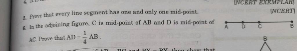 5. Prove that every line segment has one and only one mid-point. [NCERT]