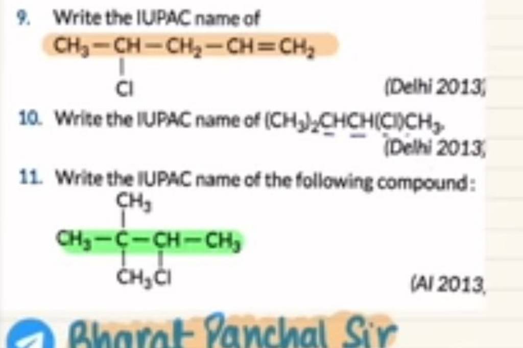 9 Write The Iupac Name Of C Ccc C Cl Delhi 2013 10 Write The Iupac Na