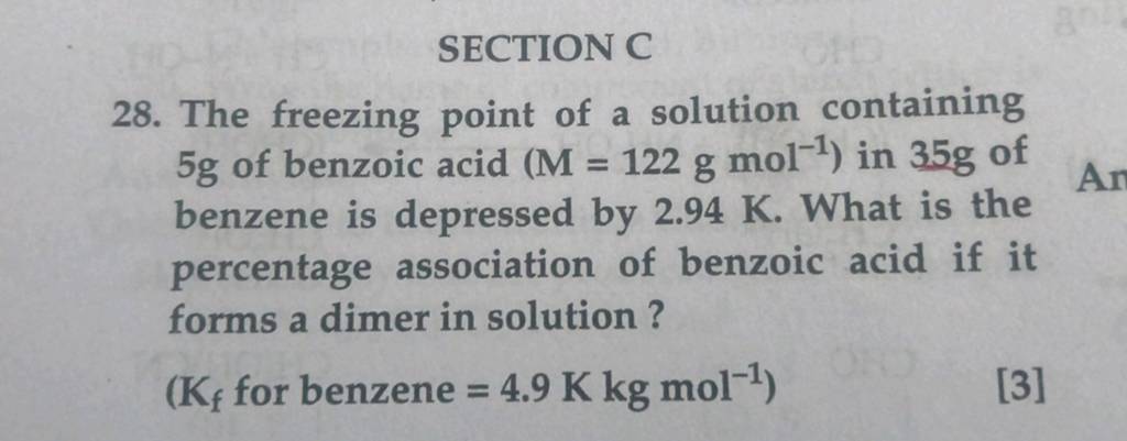 SECTION C 28. The freezing point of a solution containing 5 g of benzoic