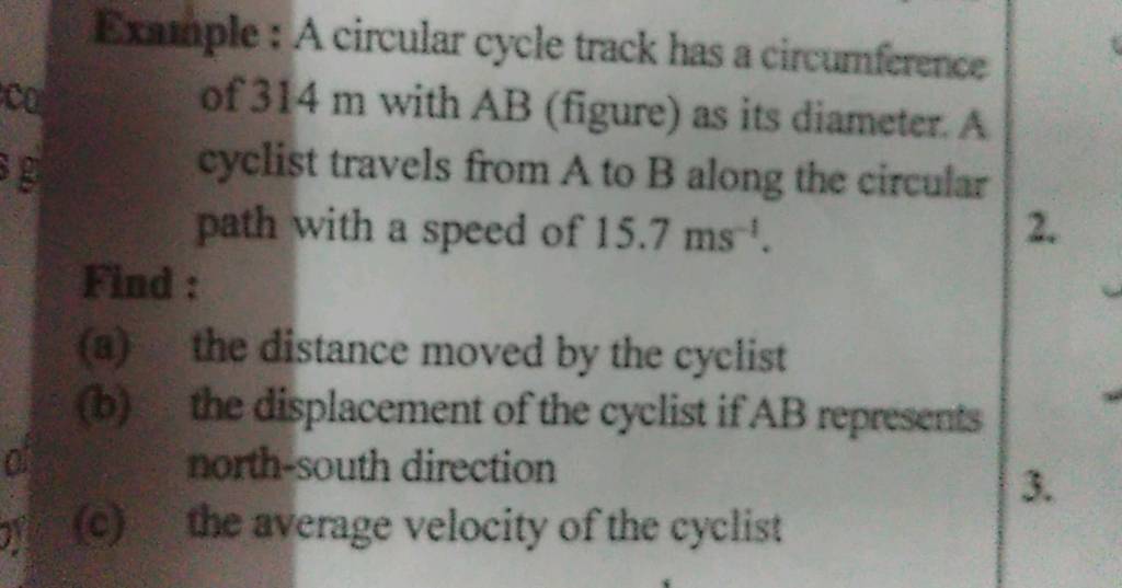 Example: A circular cycle track has a circumference of 314 m with AB (fig..