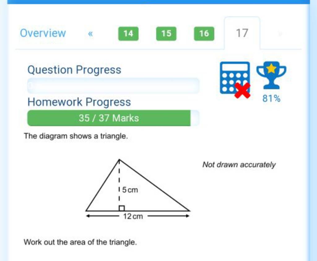 Overview 14 15 16 17 Question Progress Homework Progress 81% 35 / 37 Mark.. Overview 14 15 16 17 Question Progress Homework Progress 81% 35 / 37 Mark..