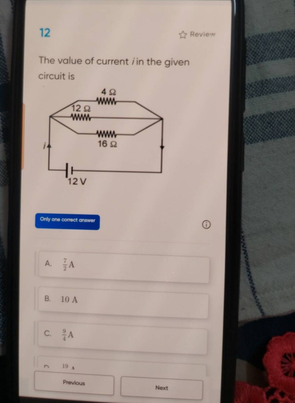 12 Review The value of current i in the given circuit is Only one correct..