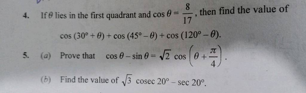 4. If θ lies in the first quadrant and cosθ=178 , then find the value of