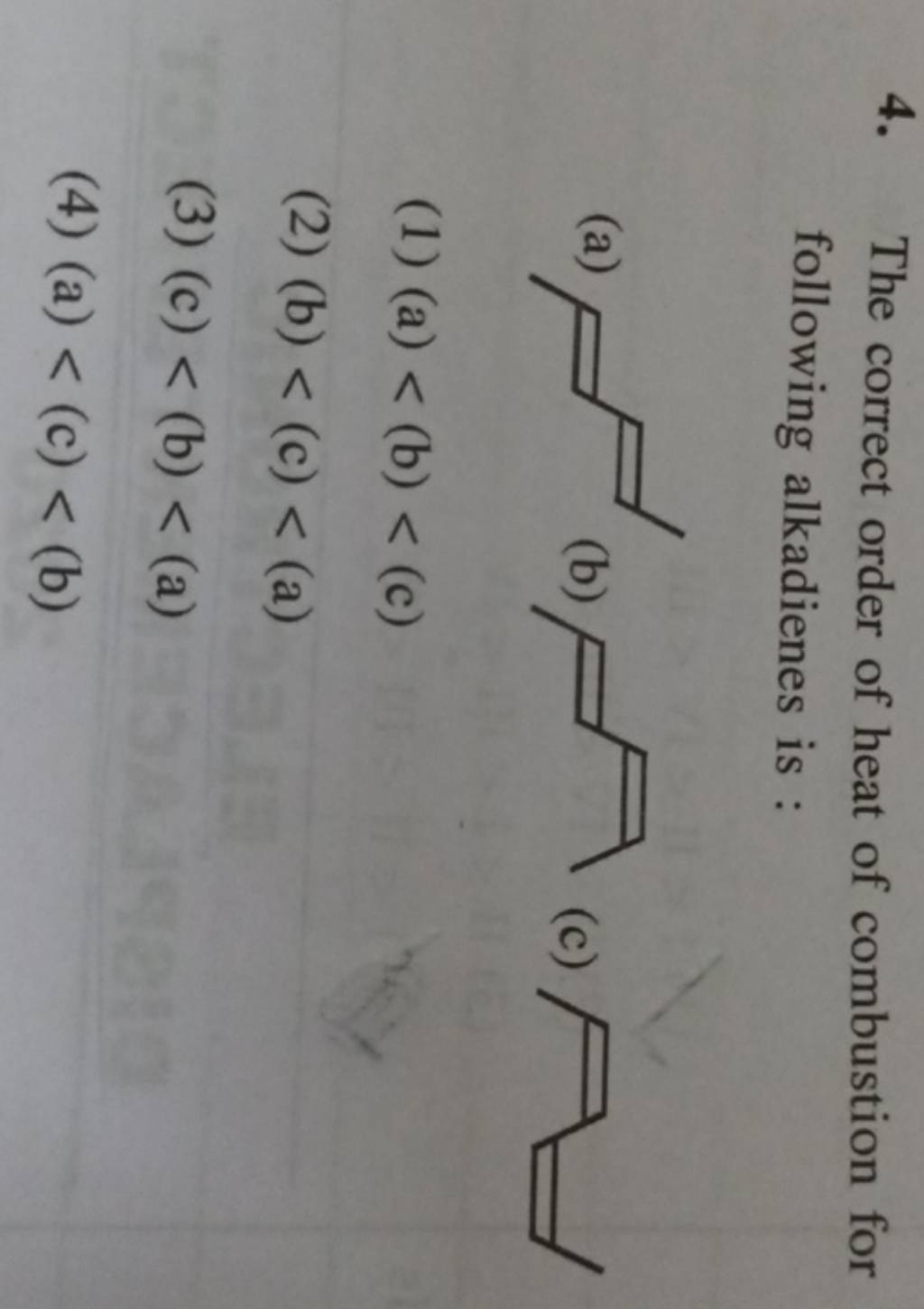 The correct order of heat of combustion for following alkadienes is : (a)..