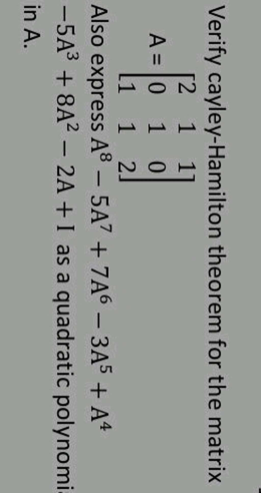 Verify cayley-Hamilton theorem for the matrix \[ A=\left[\begin{array}{ll..