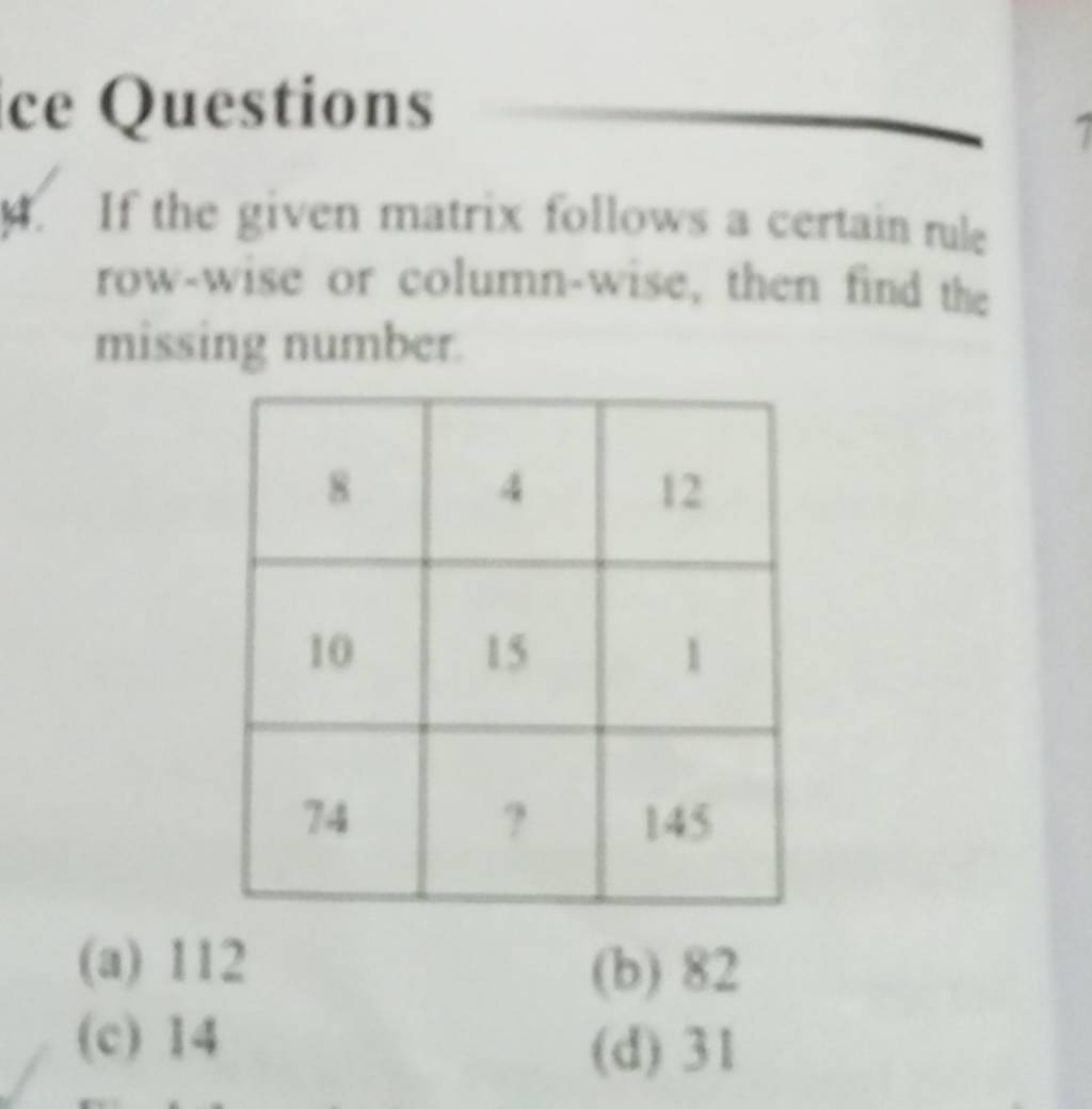 ce Questions 4. If the given matrix follows a certain rule row-wise or co..