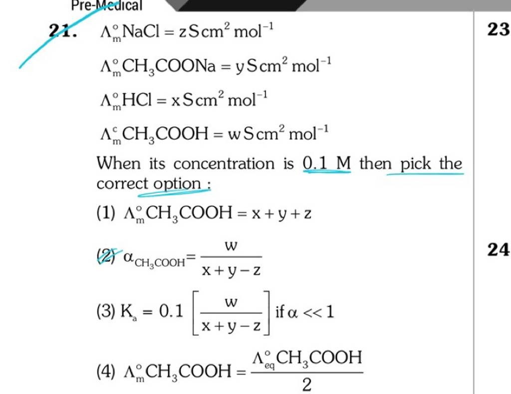 Λm∘ NaCl=zScm2 mol−1 Λm∘ CH3 COONa=yScm2 mol−1Λm∘ HCl=xScm2 mol−1Λmc CH3