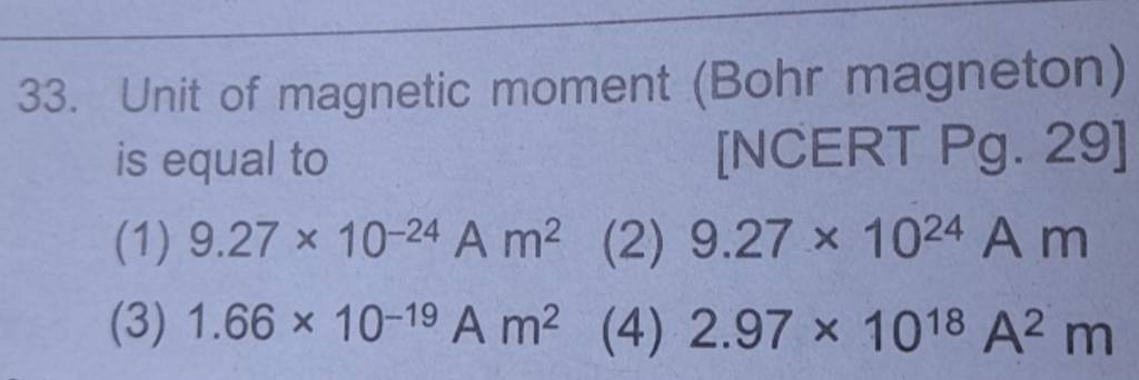 Unit of magnetic moment (Bohr magneton) is equal to [NCERT Pg. 29] | Filo