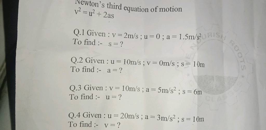 Newton's third equation of motion v2=u2+2as Q.1 Given : v=2 m/s;u=0;a=1.5..