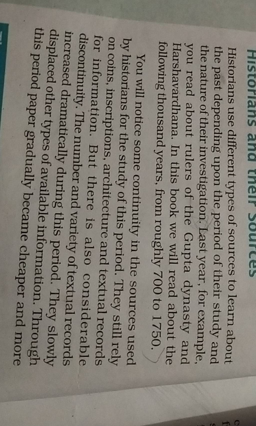 Historians use different types of sources to learn about the past dependi..