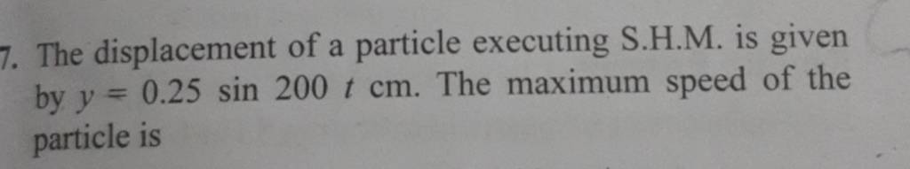 7 The Displacement Of A Particle Executing S H M Is Given By Y 0 25sin2