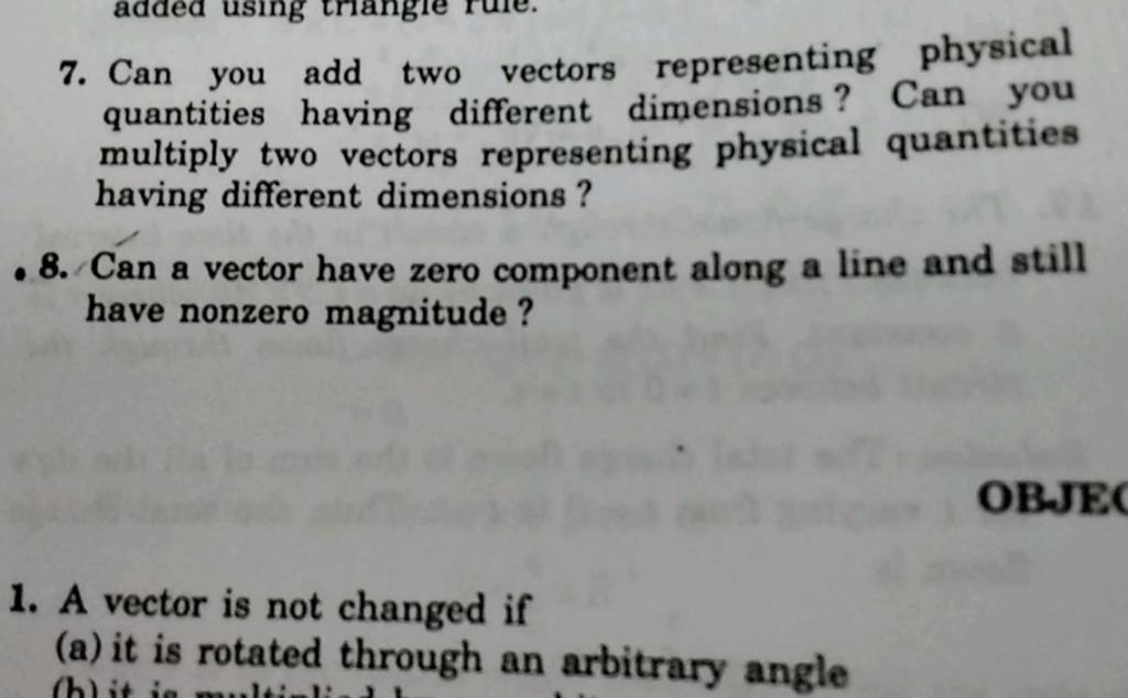 7. Can you add two vectors representing physical quantities having differ..