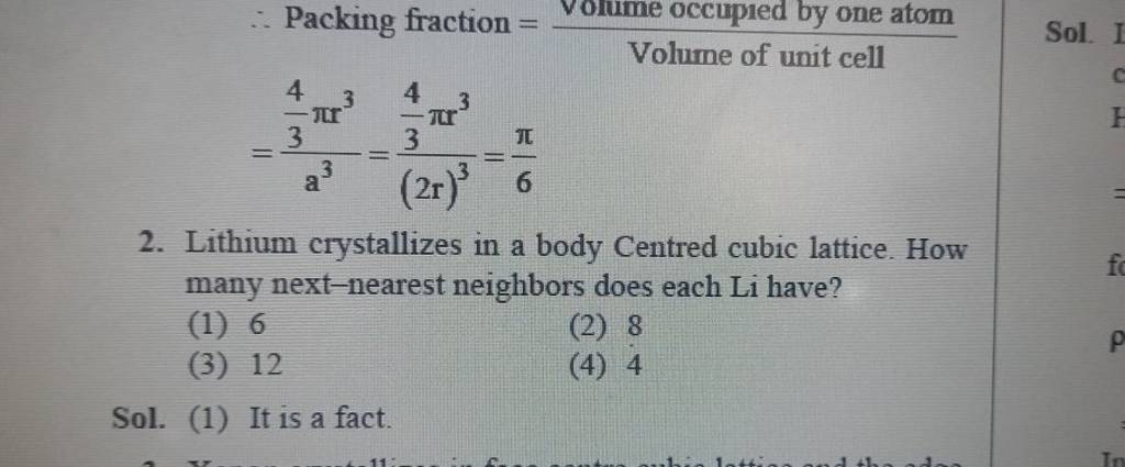 ∴ Packing fraction = Volume of unit cell volume occupled by one atom