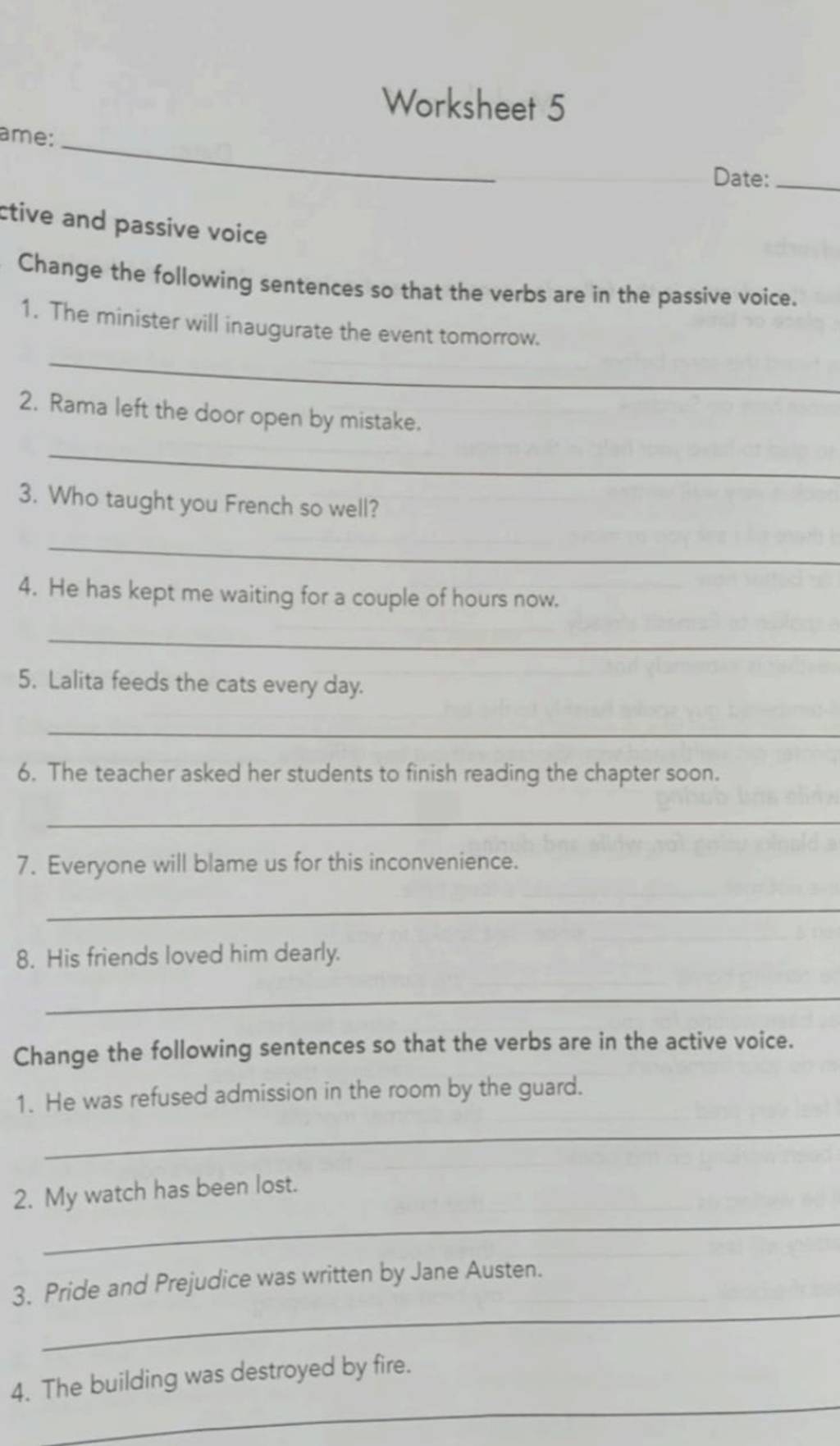 Worksheet 5 Date: ctive and passive voice Change the following sentences