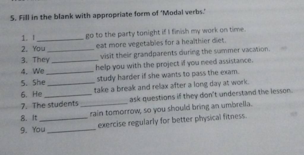 5. Fill in the blank with appropriate form of 'Modal verbs.' 1. 1 go to t..
