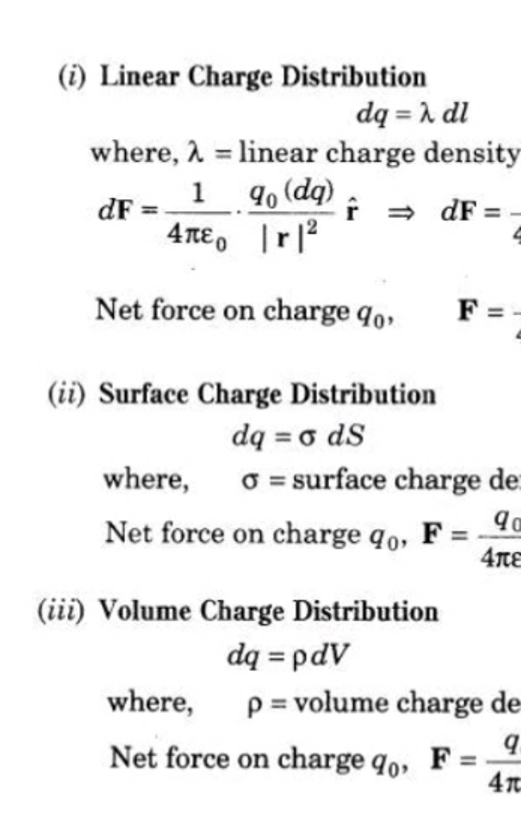 (i) Linear Charge Distribution dq=λdl where, λ= linear charge density dF=..