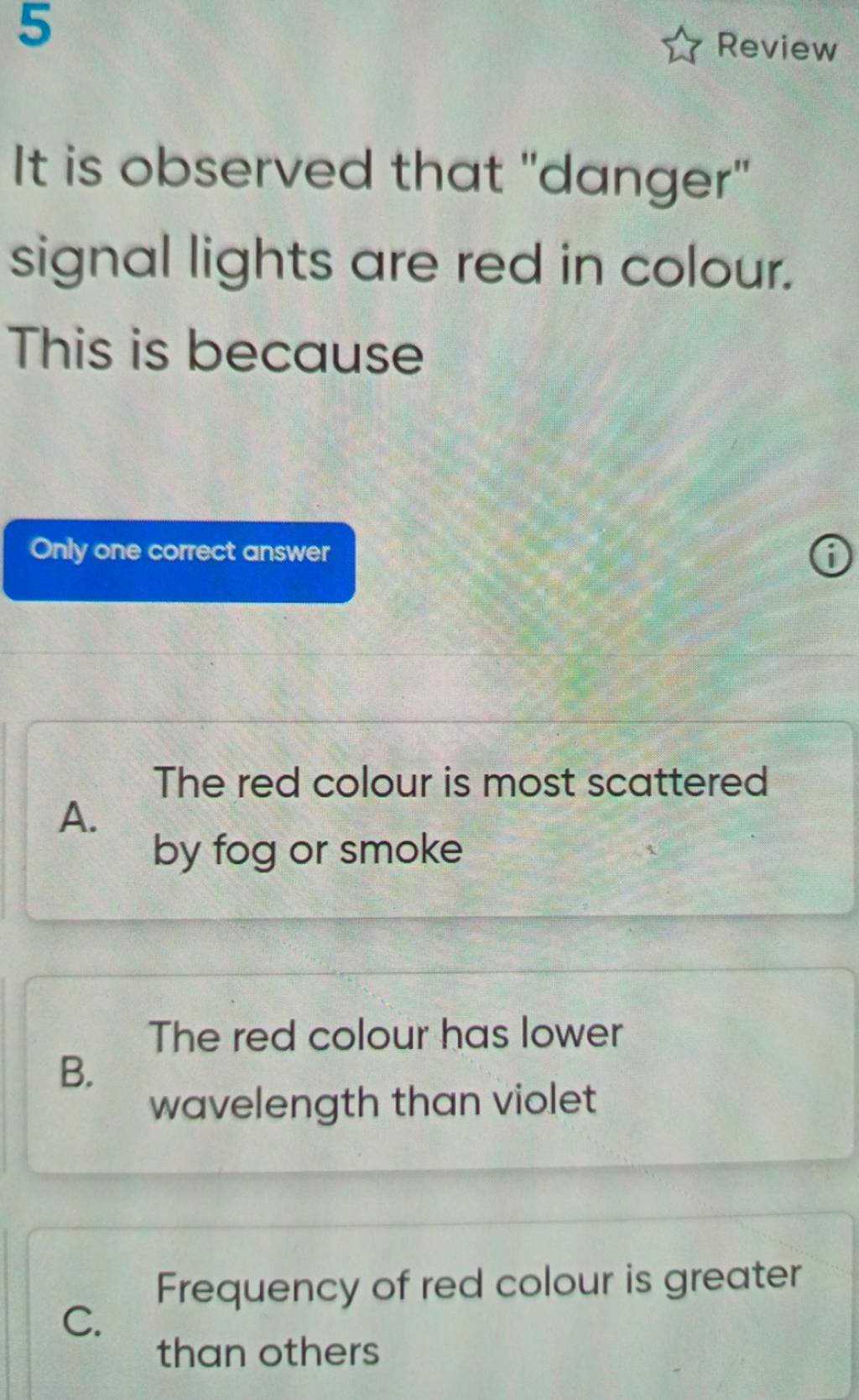 Review It is observed that "danger" signal lights are red in colour. This..