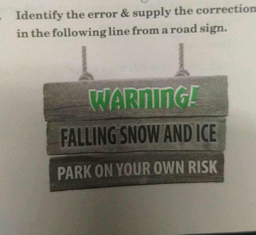 Identify the error \& supply the correction in the following line from a Identify the error \& supply the correction in the following line from a
