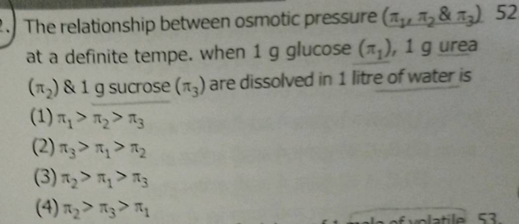 The relationship between osmotic pressure (π1 ,π2 &π3 )52 at a definite t.. The relationship between osmotic pressure (π1 ,π2 &π3 )52 at a definite t..