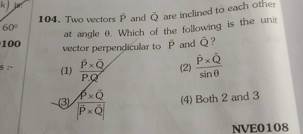 Two vectors P and Q are inclined to each other at angle θ. Which of the